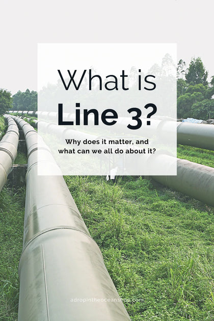 What is the Line 3 pipeline? – A Drop in the Ocean