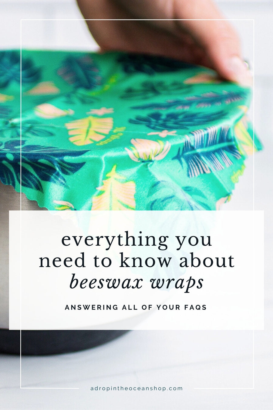 The Ultimate Guide to Beeswax Wraps (+8 ways to use them!) – A Drop in ...